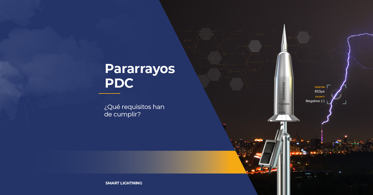 Pararrayos PDC y sus requisitos - Aplicaciones Tecnológicas